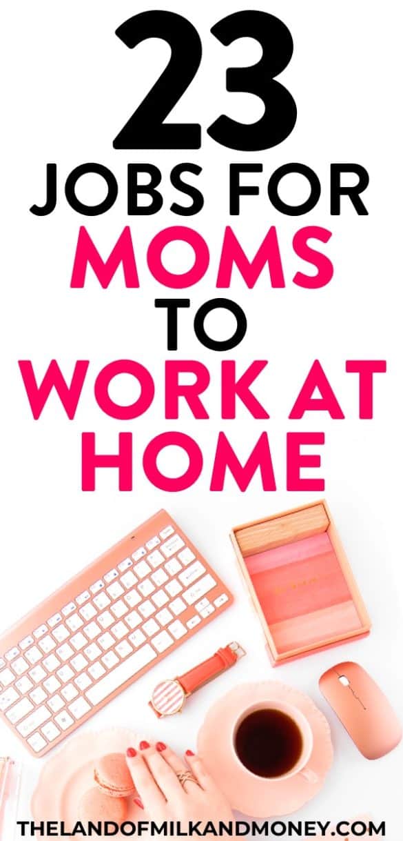 23 Best Stay At Home Mom Jobs in 2018 - Work At Home To Make Money!